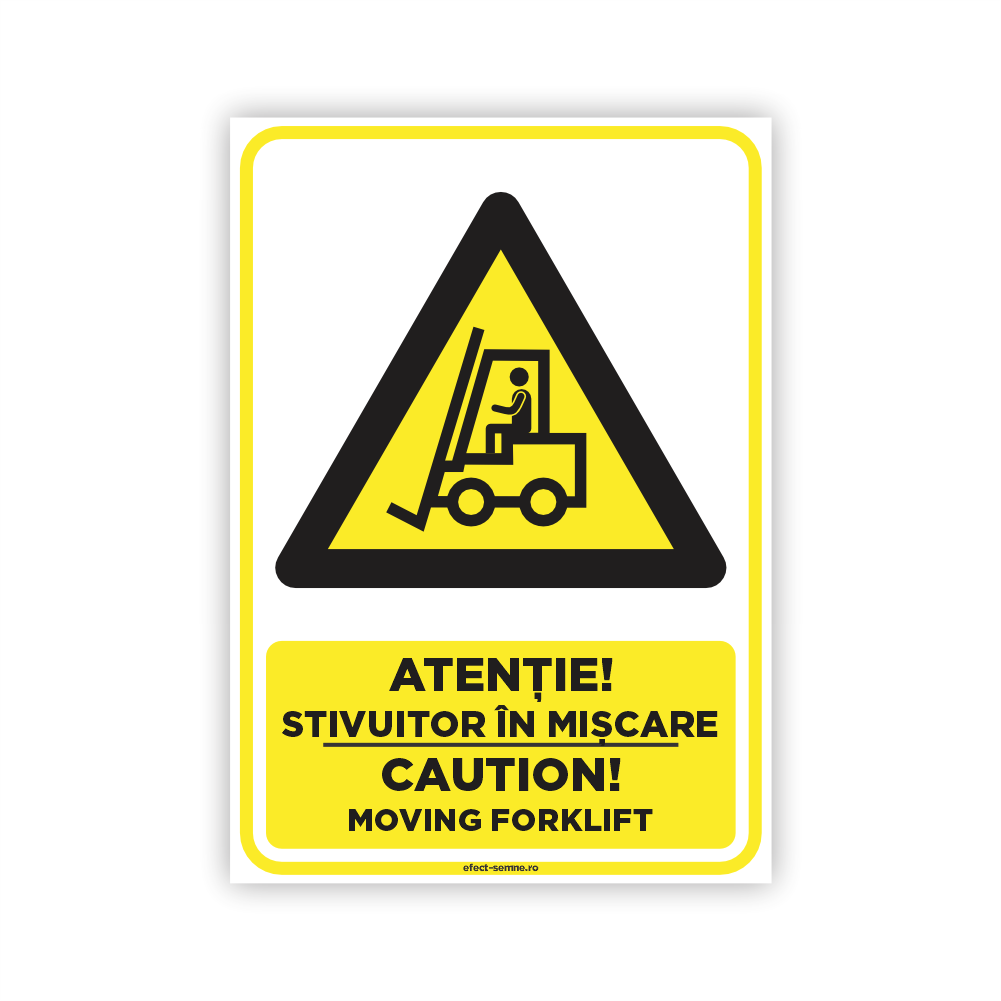 Semn Avertizare - Stivuitor în Mișcare – Efect-Semne.ro